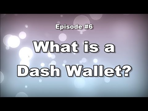 DashTech EN #6 - What is a Dash Wallet?