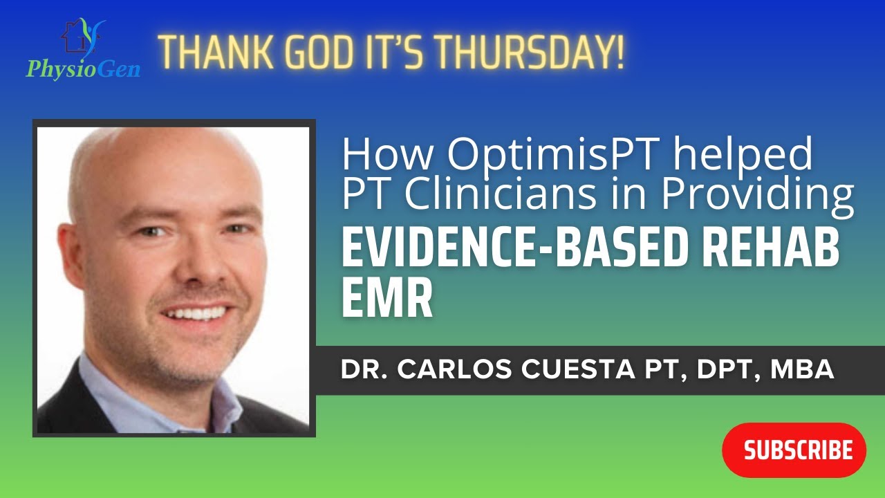 OptimisPT helped PT Clinicians in Providing Evidence-based Rehab EMR |TGIT
