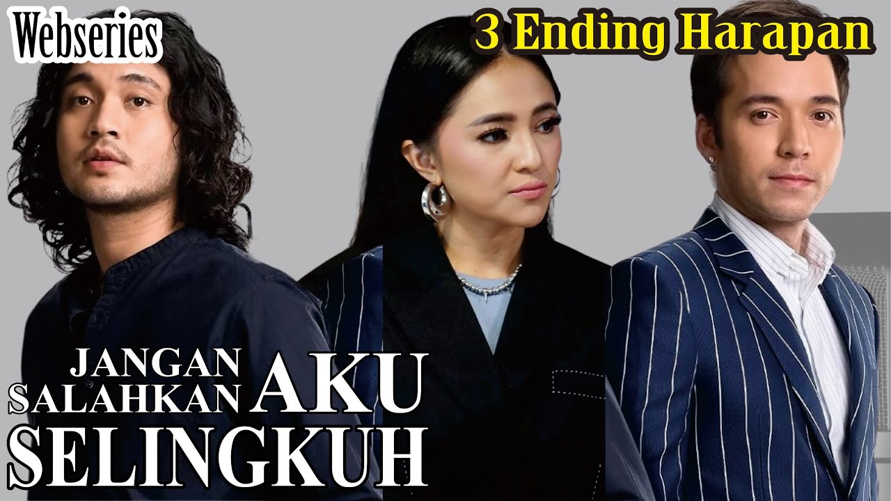 Sinopsis Jangan Salahkan Aku Selingkuh Full Eps