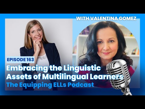 Embracing the Linguistic Assets of Multilingual Learners with Valentina Gonzalez