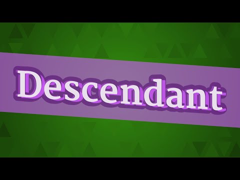 DESCENDANT pronunciation • How to pronounce DESCENDANT