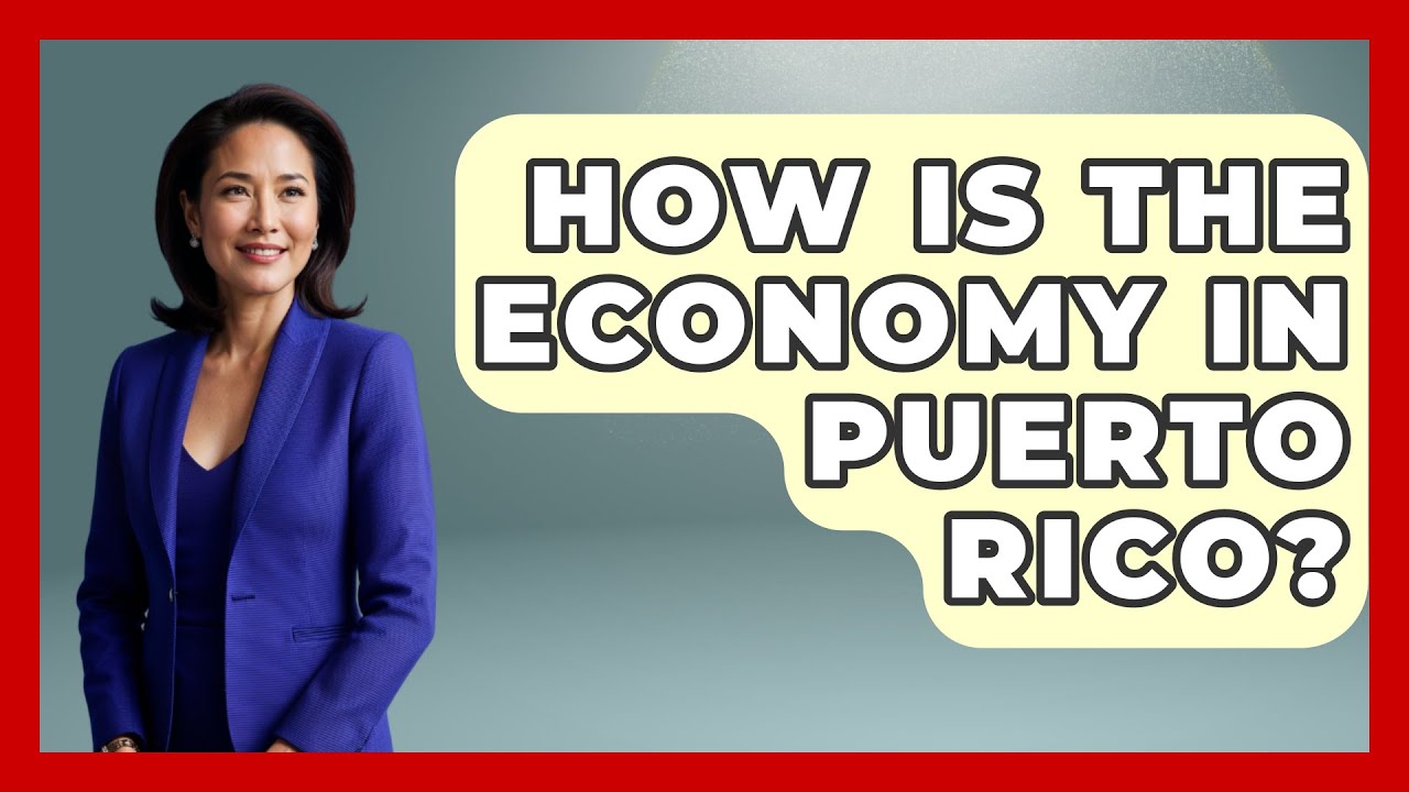 How Is The Economy In Puerto Rico? - Central America Uncovered