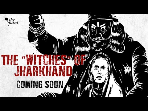 New Series | 'Tortured, Humiliated, Burned Alive': Why Witch-Hunt Continues in Jharkhand Even Today