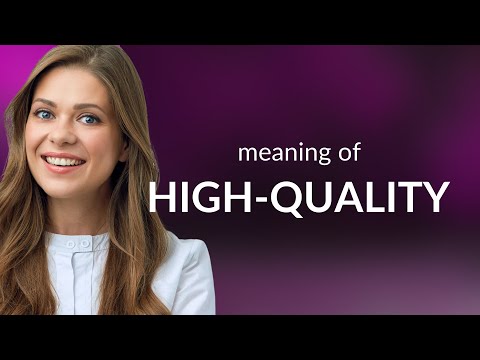 Understanding "High-Quality": Enhance Your English Vocabulary
