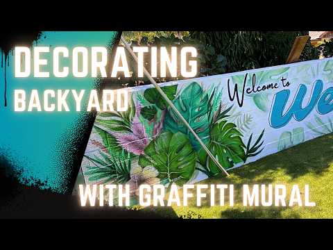 Decorating AIRBNB backyard with graffiti mural