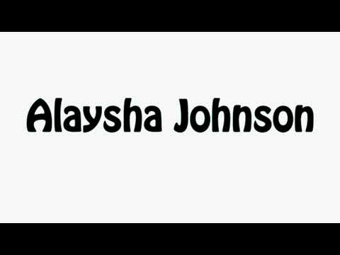 Learn How To Pronounce Alaysha Johnson