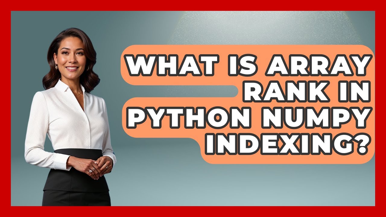 What Is Array Rank In Python NumPy Indexing? - Python Code School
