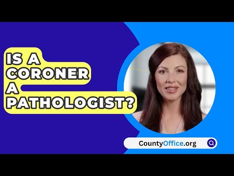 Is A Coroner A Pathologist? - CountyOffice.org