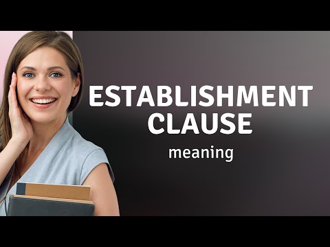 Understanding the Establishment Clause: A Guide