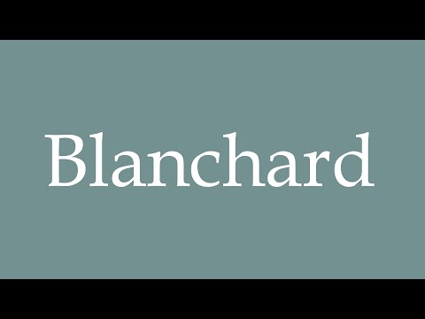 How to Pronounce ''Blanchard'' Correctly in French