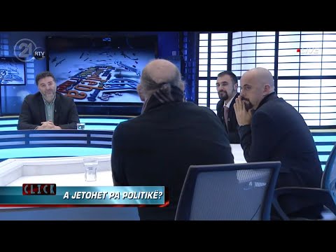 Click - A jetohet pa politike? 11.02.2020