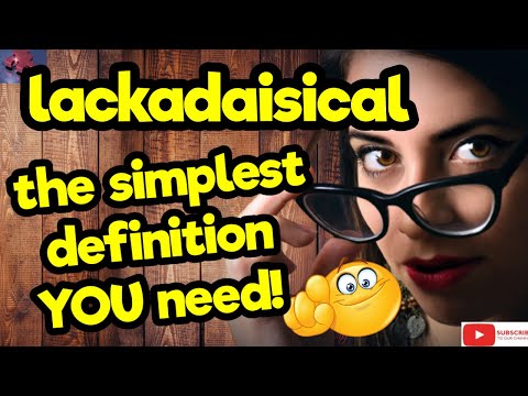 LACKADAISICAL. The simplest definition YOU need!! #tellsvidetionary™