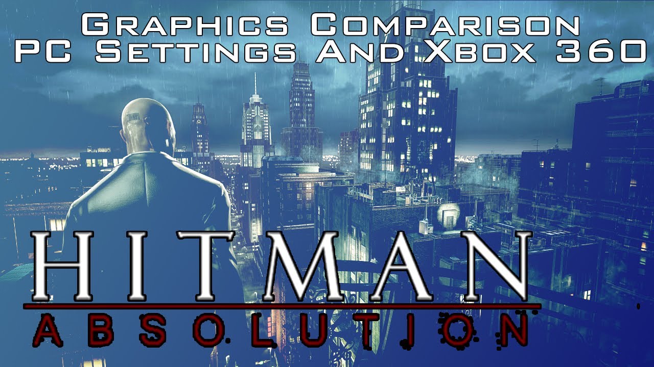 Hitman 5 Absolution Graphics Comparison Xbox 360 Vs PC Maxed Settings, PC Medium & PC Low Settings