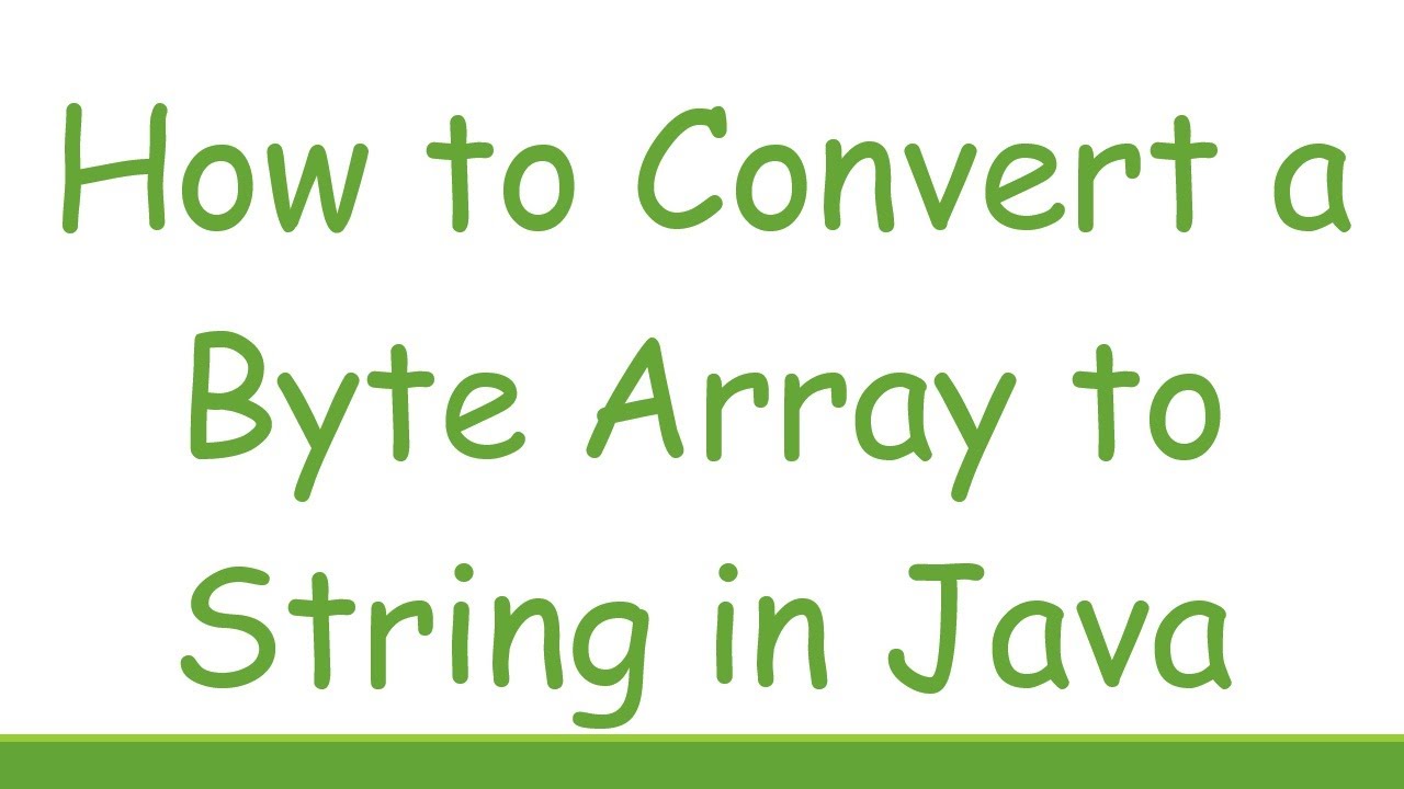 How to Convert a Byte Array to String in Java
