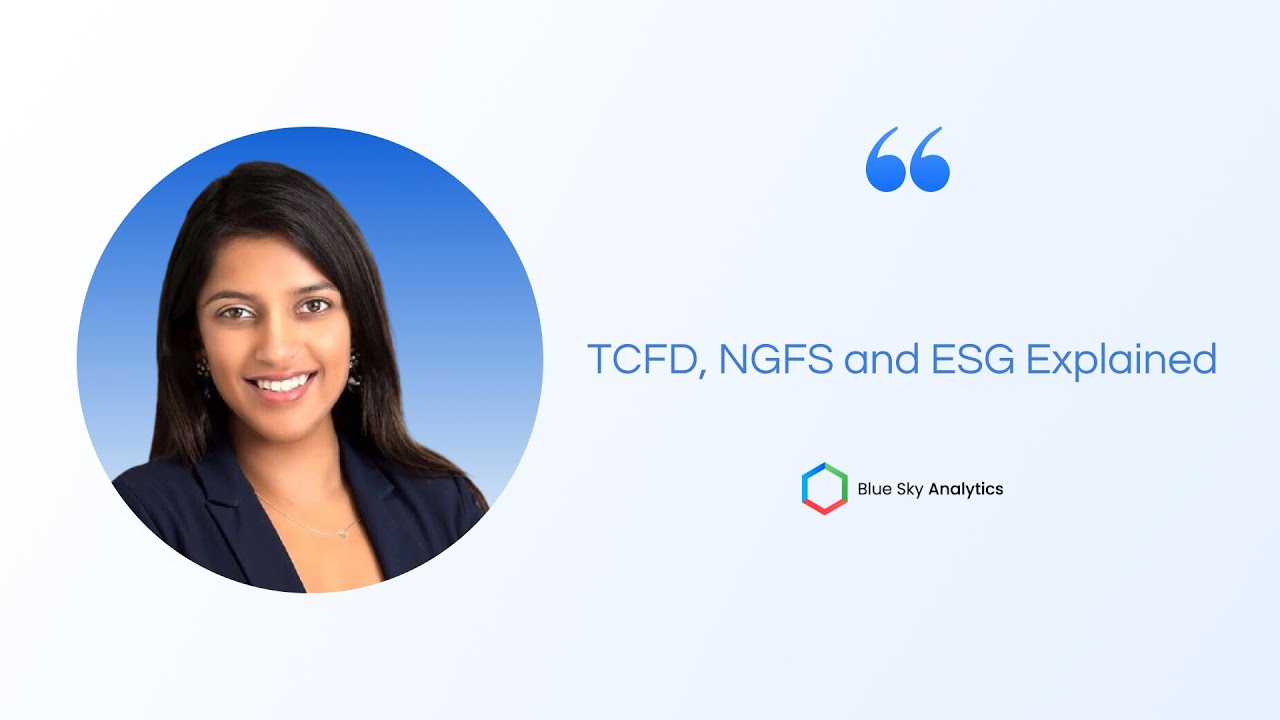 TCFD, NGFS and ESG Explained | Blue Sky Analytics