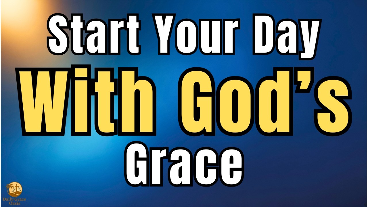 PRAY THIS Morning Prayer to Invite God’s Grace Into Your Day | Morning Prayer