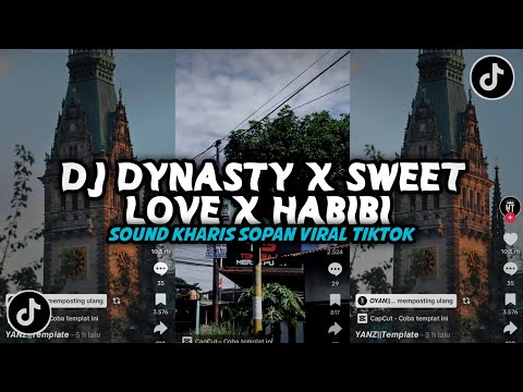DJ DYNASTY X SWEET LOVE X HABIBI CAMPURAN ( Slowed + Reverb ) 🎧 VIRAL TIKTOK SOUND KHARIS SOPAN