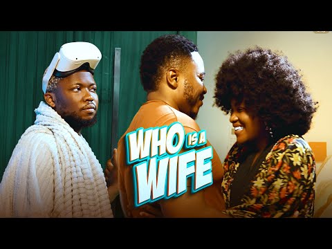 Who is a Wife. Brain Jotter 2024 Nollywood Movie. – Amash Web App