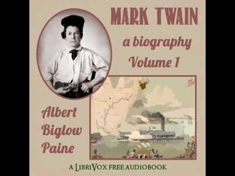 Mark Twain: A Biography - Volume 1 by Albert Bigelow PAINE Part 1/4 | Full Audio Book