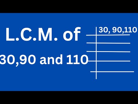 L.C.M. of 30 90 and 110