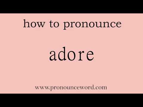 adore: How to pronounce adore in english (correct!).Start with A. Learn from me.