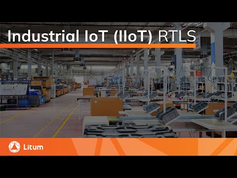 Industrial IoT (IIoT) Real-Time Location Systems | Litum