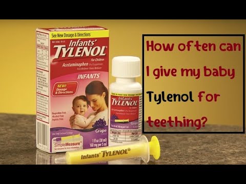 How often can I give my baby Tylenol for teething?