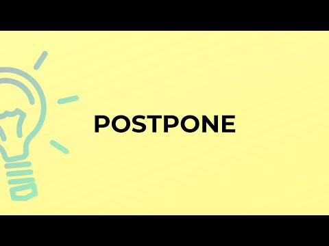 What is the meaning of the word POSTPONE?