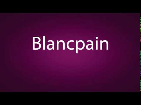 How to pronounce Blancpain