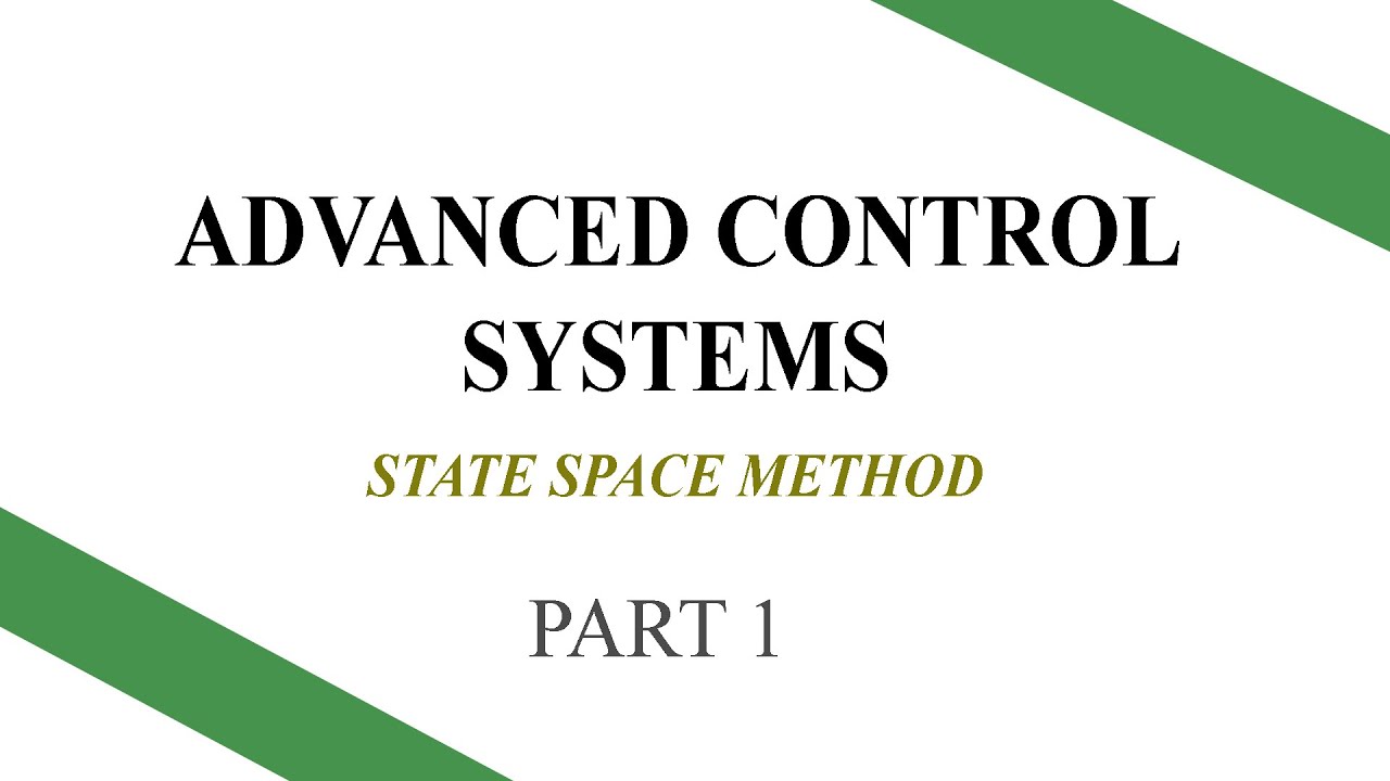 Advance Control (ME505) Part 1 : State Space Method Basics