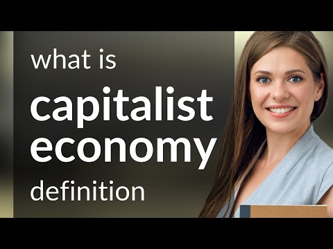 Capitalist economy • what is CAPITALIST ECONOMY meaning