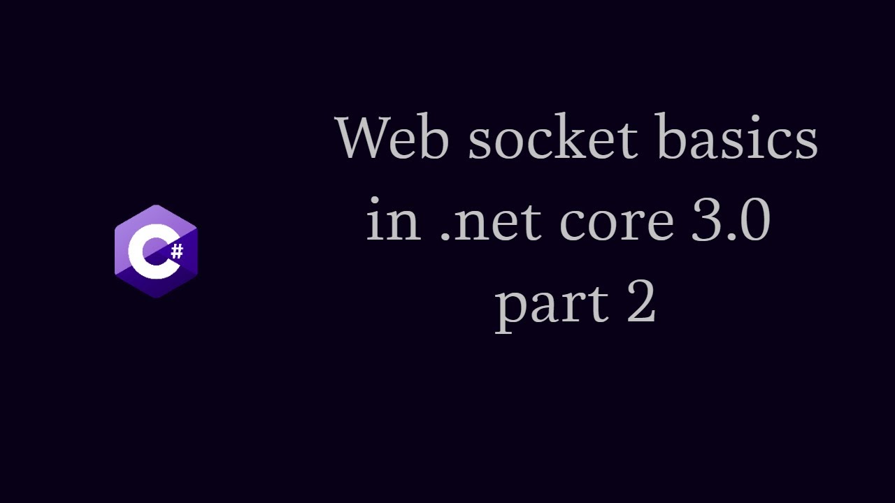 Web socket basics in .net core 3.0 part 2
