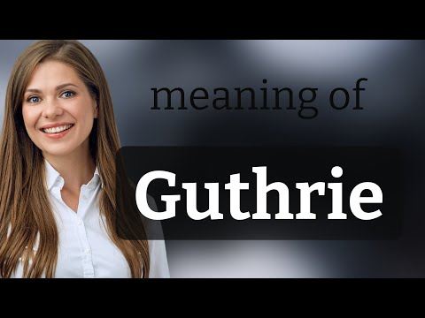 Guthrie • what is GUTHRIE definition