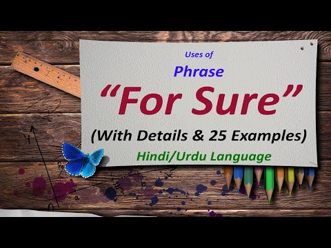 use of for sure in sentence | use of word for sure | use of sure to in a sentence