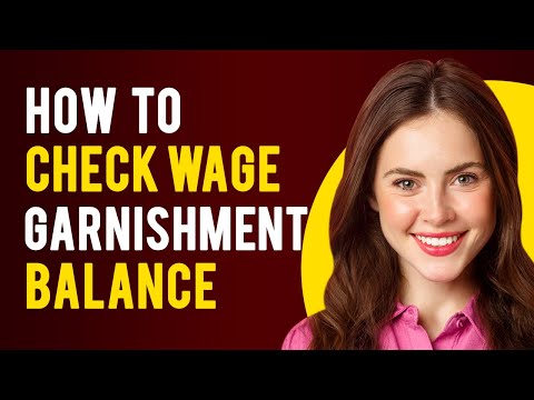 How to Check Wage Garnishment Balance (How to Handle Paycheck Garnishment)