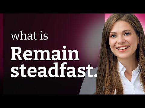 Remain Steadfast: Understanding the Phrase for English Language Learners