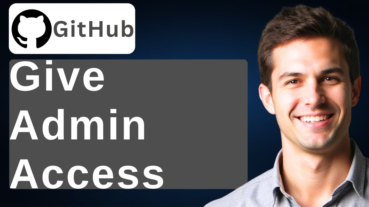 How To Give Admin Access To GitHub [2026 Guide]