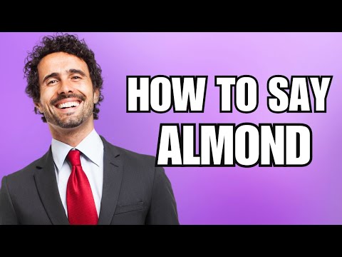 How To Pronounce Almond (Correctly)
