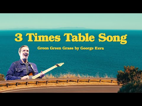 3 Times Table Song (Green Green Grass by George Ezra)