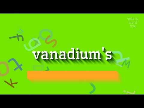 VANADIUM'S - HOW TO SAY VANADIUM'S? #vanadium's
