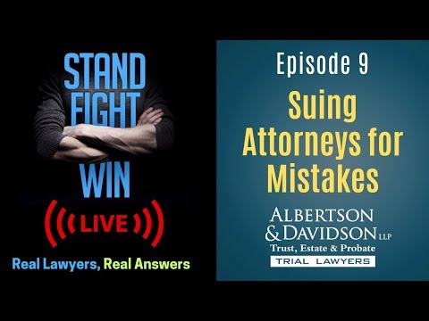 Episode 9--LIVE Suing Attorneys for Mistakes in Trusts and Wills