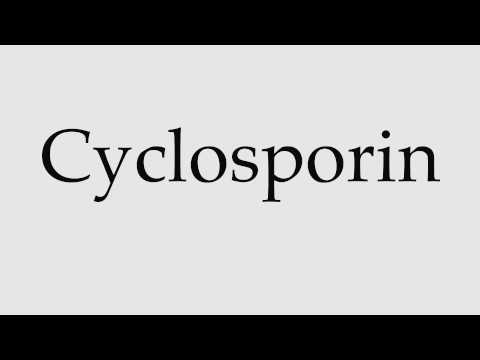 How to Pronounce Cyclosporin
