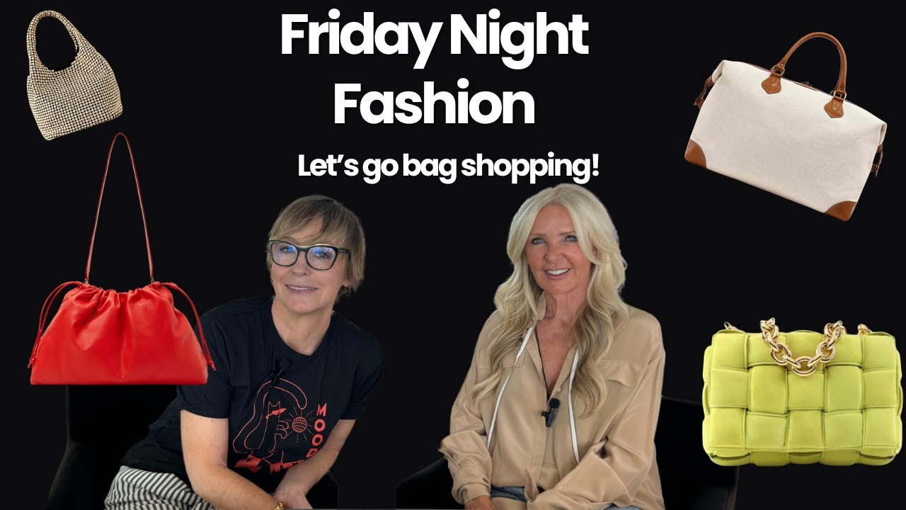 Friday Night Fashion | Bag Shopping Edition