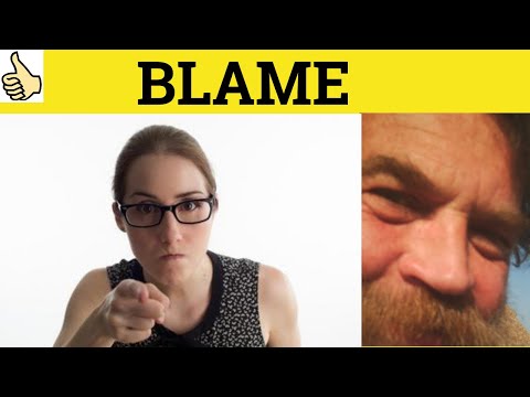 🔵 Blame Meaning - to Be to Blame for Examples - Blamed Blaming - English Vocabulary Builder