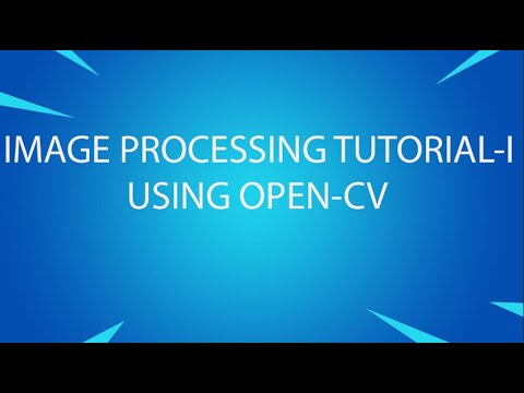 Image processing Tutorial-I using Open CV