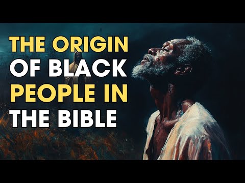 The Origin of Black People in the Bible: The African Legacy in God’s Word | Biblical Wisdom