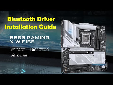 Gigabyte B860 GAMING X WIFI6E Bluetooth Driver Installation Guide | Windows 10 & 11