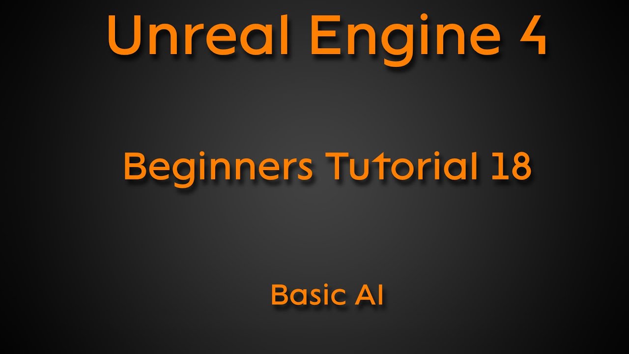 Beginners tutorial #18 - Basic AI - Unreal Engine 4