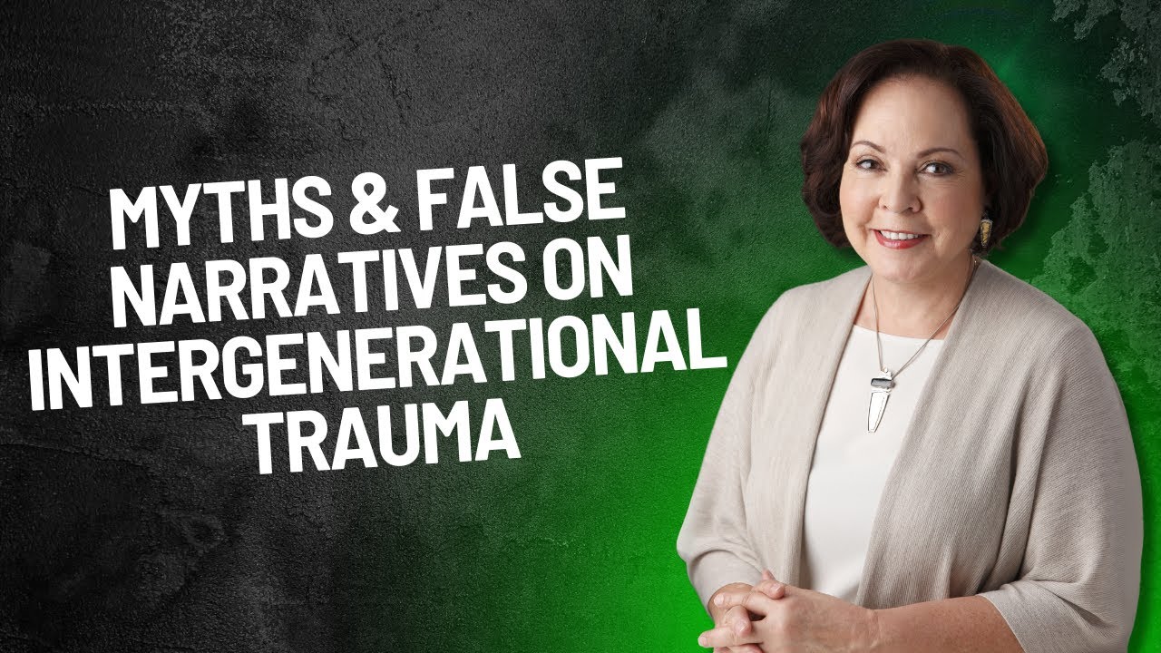 Myths & False Narratives on Intergenerational Trauma