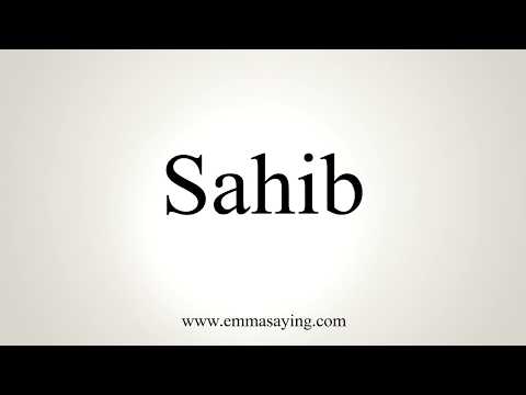 How To Pronounce Sahib